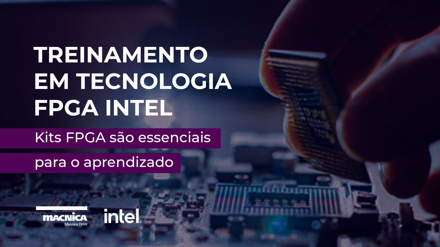 Kits FPGA Intel são essenciais para o aprendizado - Macnica DHW