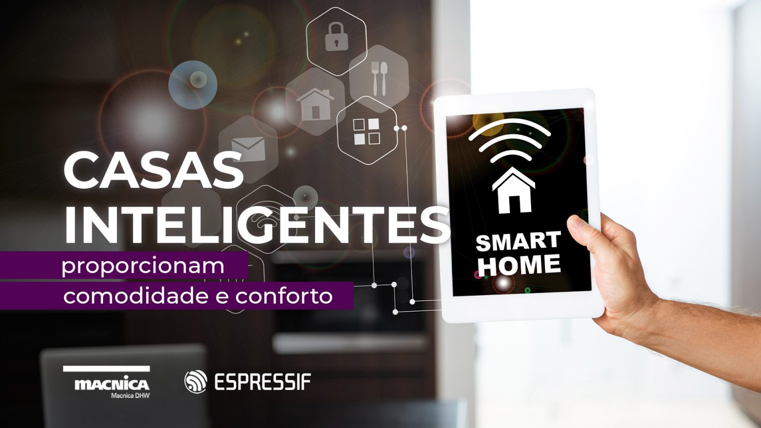 Casas Inteligentes proporcionam comodidade e conforto - Macnica DHW