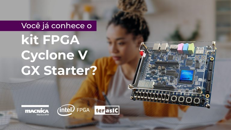 Conheça o kit FPGA Cyclone V GX Starter - Macnica DHW