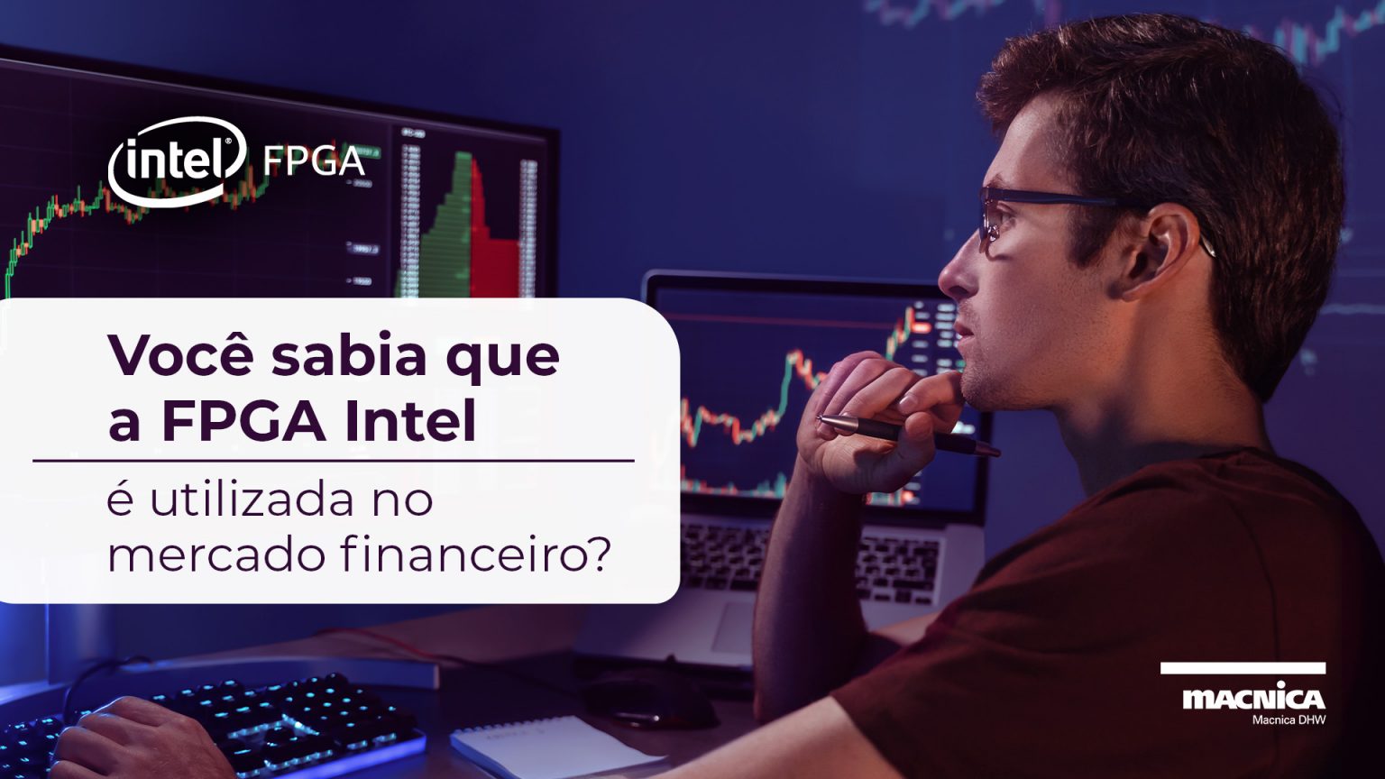 Você sabia que a FPGA Intel é utilizada no mercado financeiro? - Macnica DHW